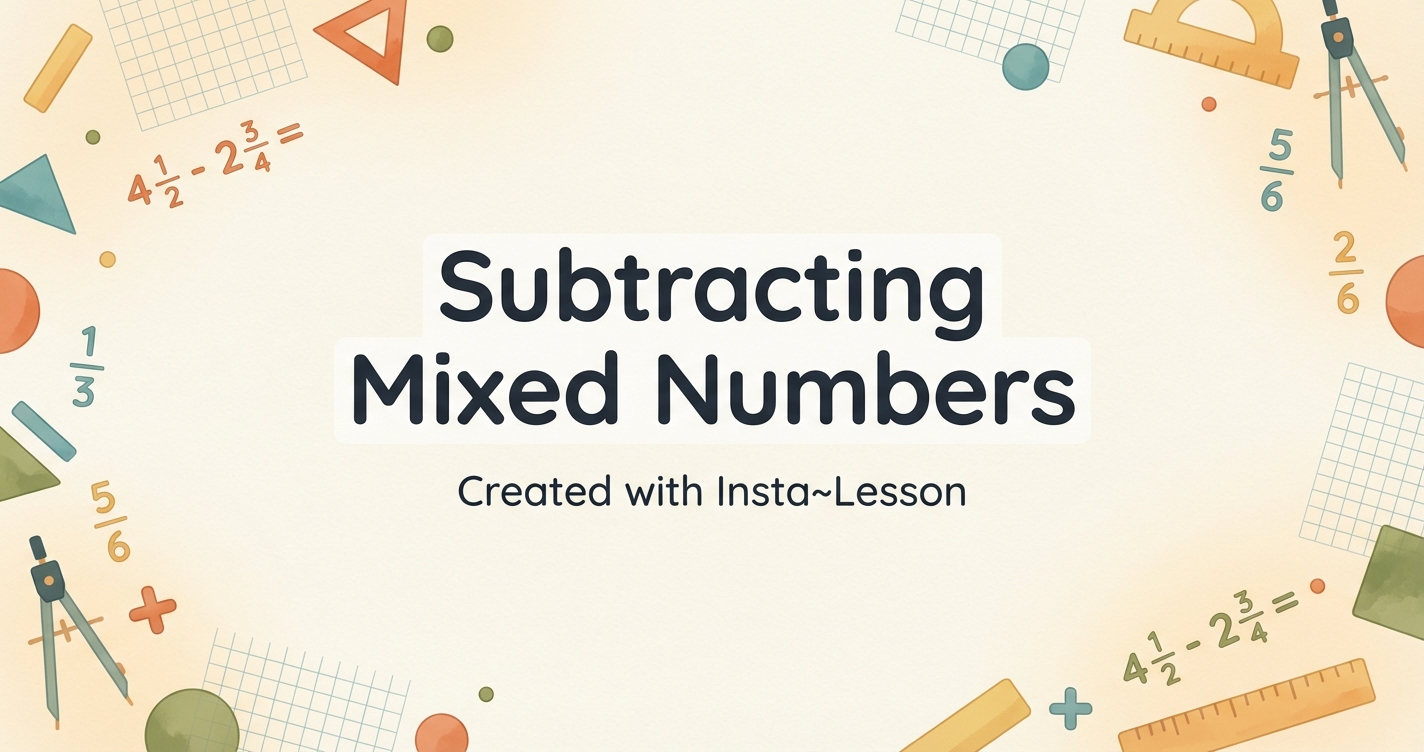 Subtracting Mixed Numbers Lesson Plan for Grade 9th Grade | Free Math ...
