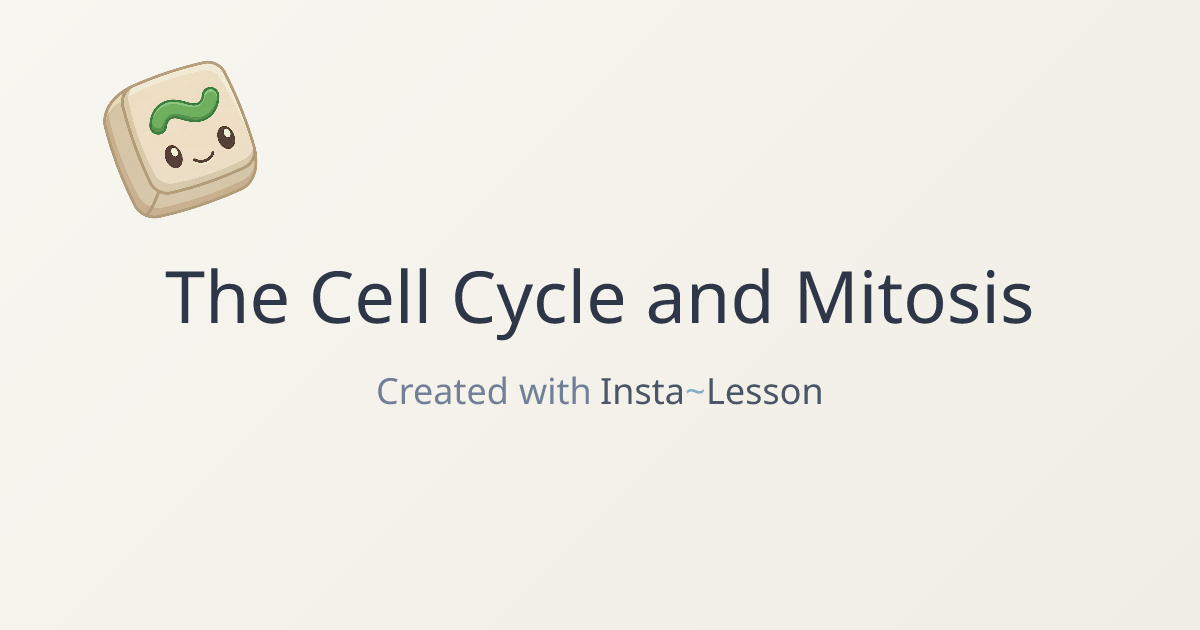 The Cell Cycle And Mitosis Lesson Plan for Grade 12 | Free Science Lesson