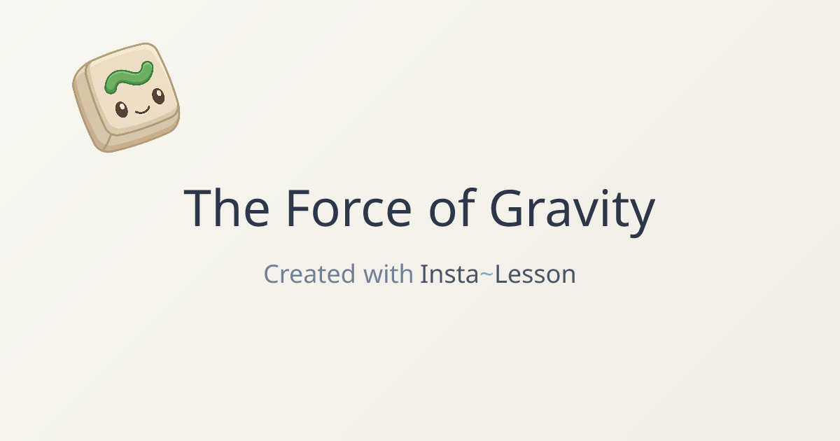 The Force Of Gravity Lesson Plan for Grade Unknown Grade | Free Science ...