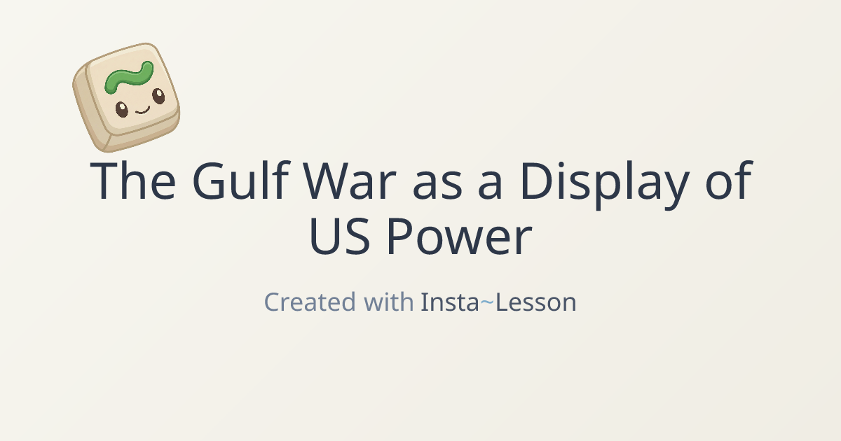 The Gulf War As A Display Of Us Power Lesson Plan for Grade 9 | Free ...