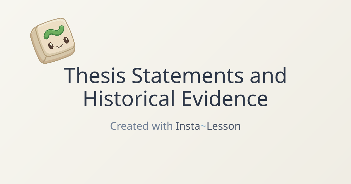 Thesis Statements And Historical Evidence Lesson Plan for Grade 11 ...
