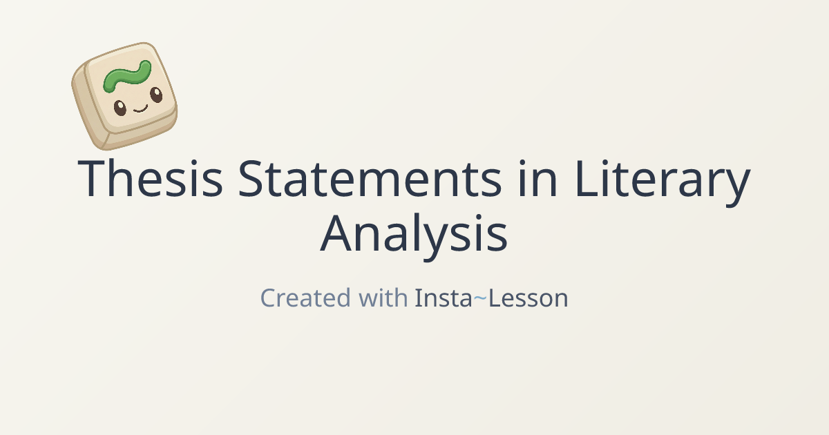 Thesis Statements In Literary Analysis Lesson Plan for Grade Unknown ...