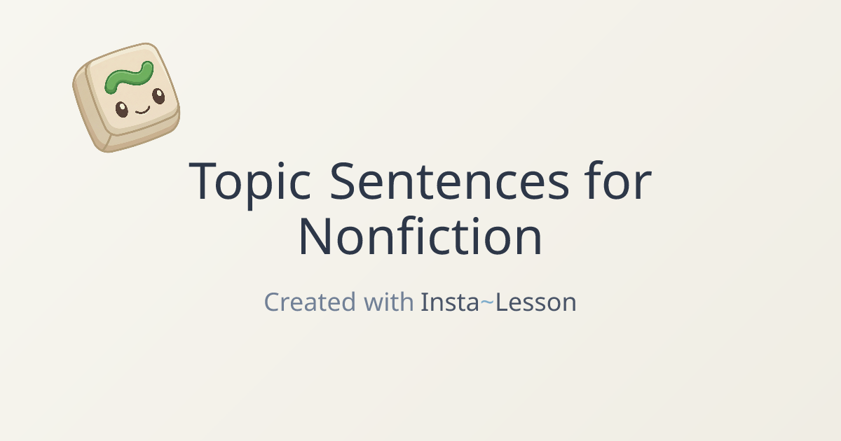 Topic Sentences For Nonfiction Lesson Plan for Grade 9th Grade | Free ...
