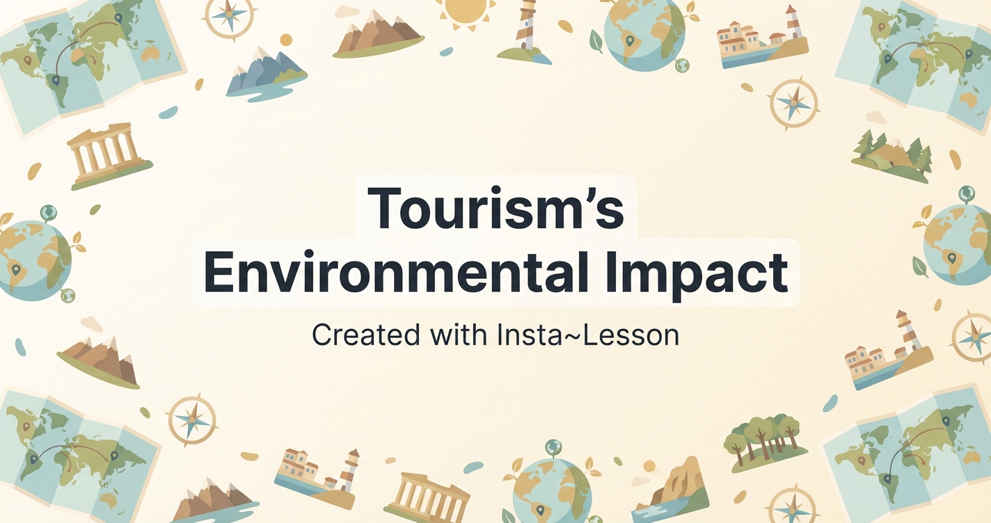 Tourism's Environmental Impact Lesson Plan for Grade 11th Grade | Free ...
