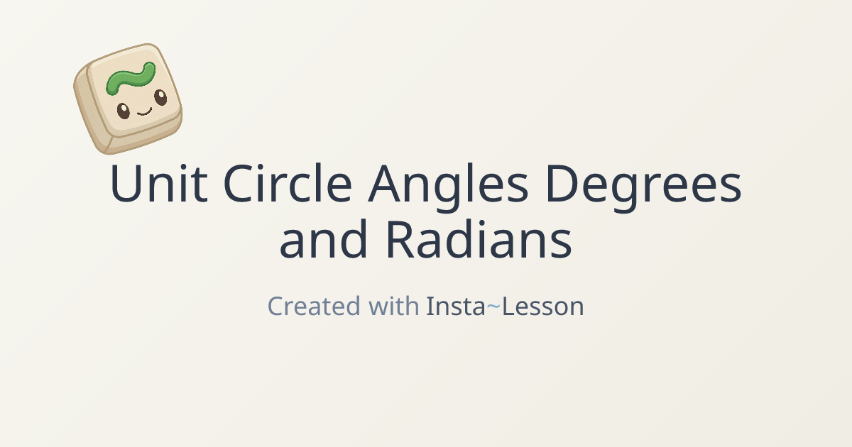 Unit Circle Angles Degrees And Radians Lesson Plan for Grade 11th Grade ...