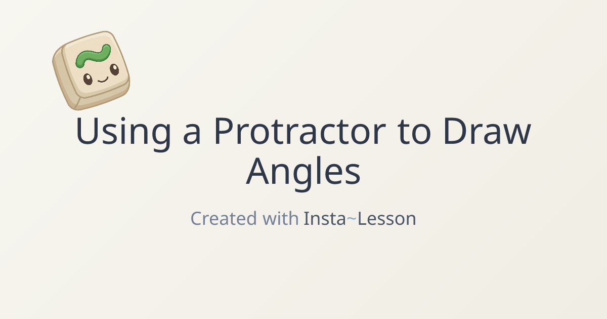 Using A Protractor To Draw Angles Lesson Plan for Grade 3 | Free Math ...