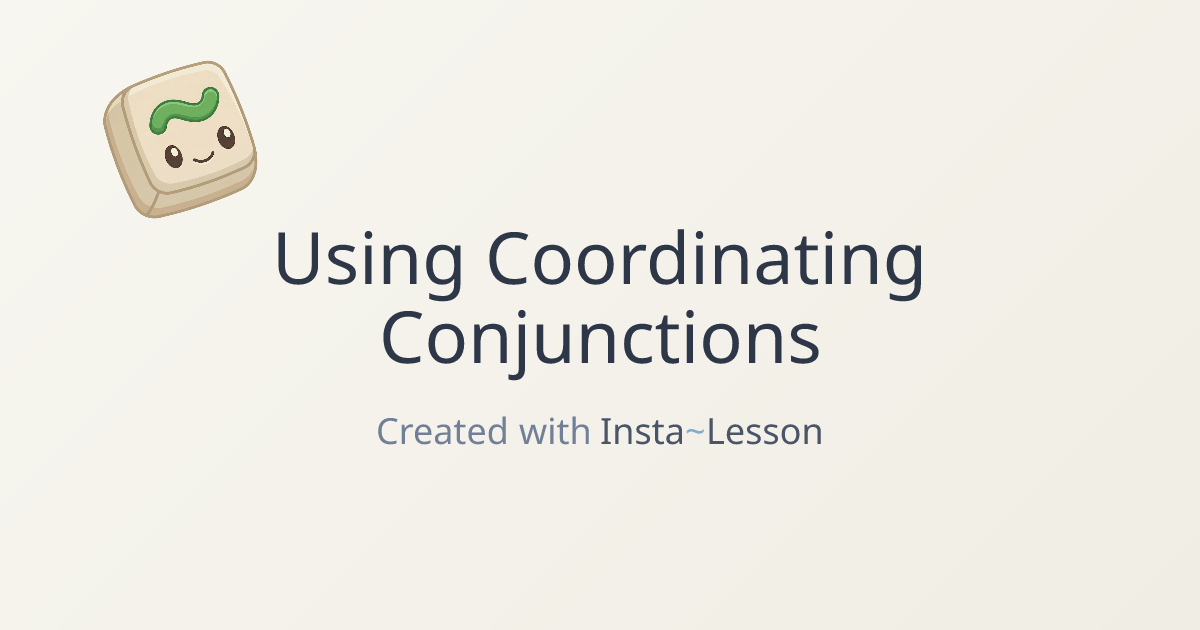 Using Coordinating Conjunctions Lesson Plan for Grade 6 | Free ELA Lesson
