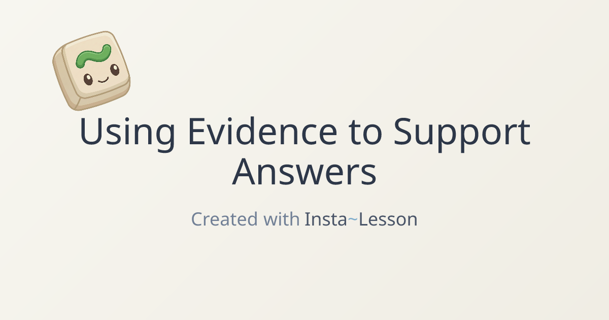 Using Evidence To Support Answers Lesson Plan for Grade 9 | Free ELA Lesson
