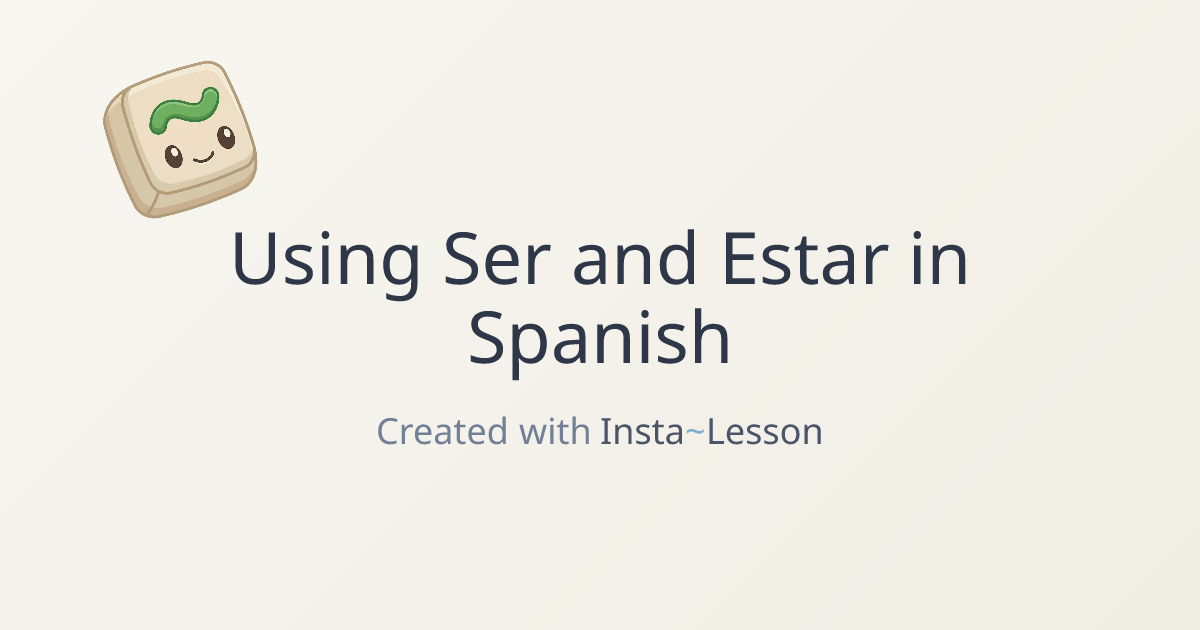 Using Ser And Estar In Spanish Lesson Plan for Grade 6 | Free World ...
