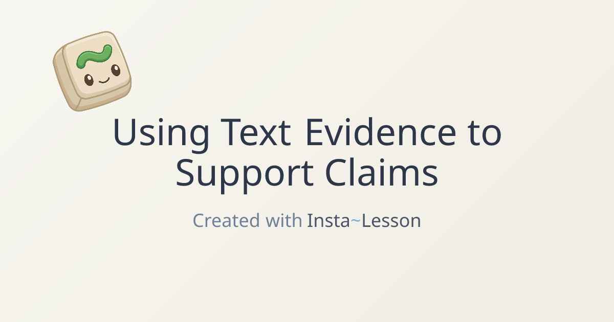 Using Text Evidence To Support Claims Lesson Plan for Grade 6 | Free ...