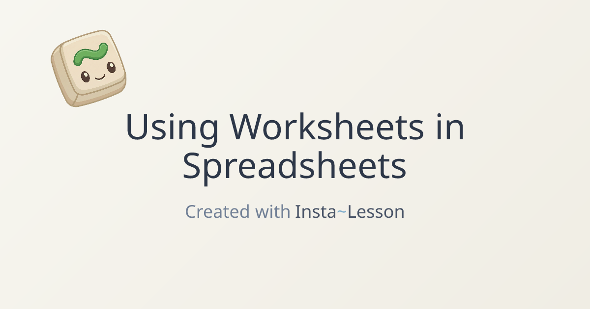 Using Worksheets In Spreadsheets Lesson Plan for Grade Unknown Grade ...