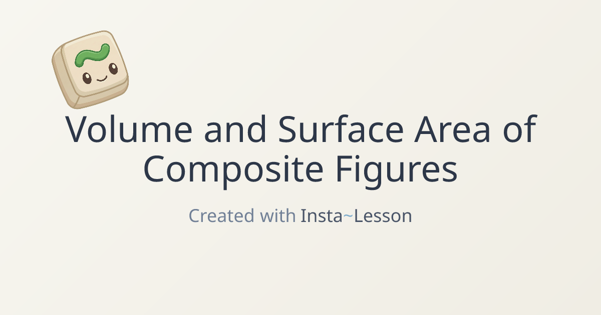 Volume And Surface Area Of Composite Figures Lesson Plan for Grade 8th ...