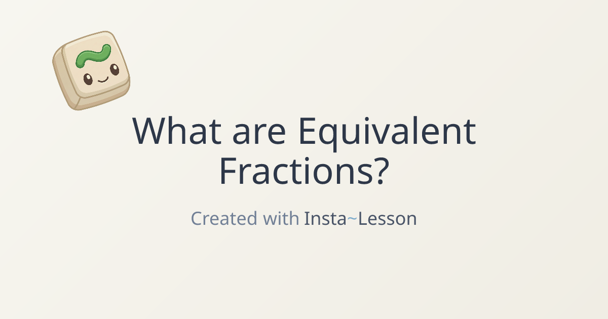 What Are Equivalent Fractions? Lesson Plan for Grade 5th Grade | Free ...