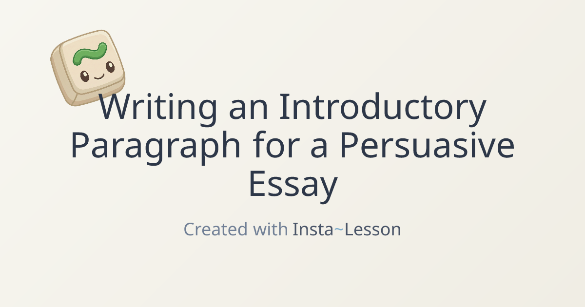 Writing An Introductory Paragraph For A Persuasive Essay Lesson Plan ...